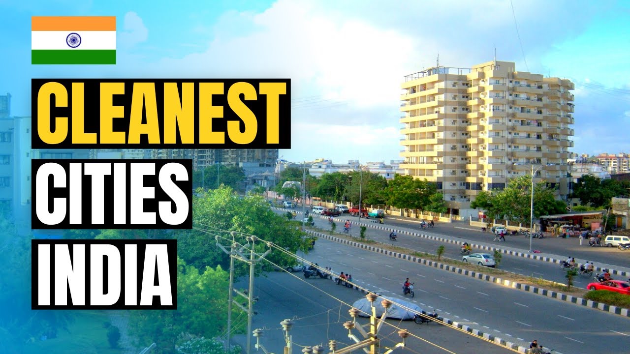 Top 20 Cleanest Cities in India To Explore in 2024